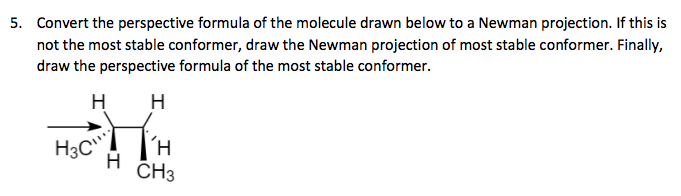Solved 5. Convert the perspective formula of the molecule | Chegg.com