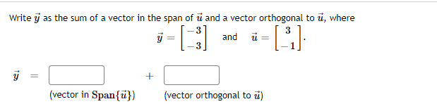 Solved Write →yy→ as the sum of a vector in the span of →uu→ | Chegg.com