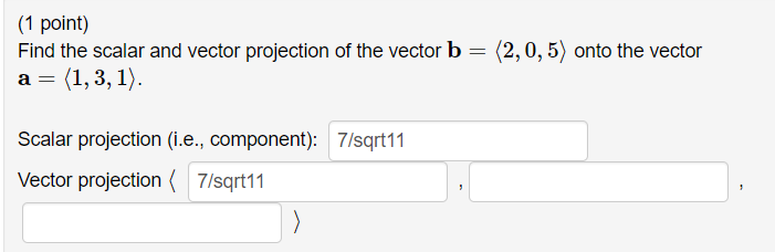 Solved 1 ﻿point Find The Scalar And Vector Projection Of