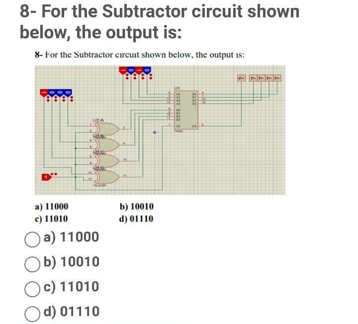 Solved 8- For the Subtractor circuit shown below, the output | Chegg.com