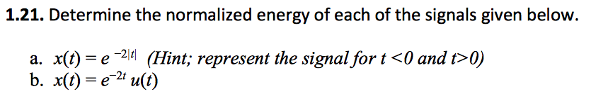 Solved 1.21. Determine the normalized energy of each of the | Chegg.com