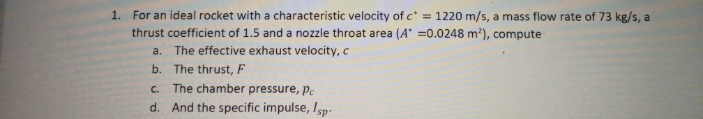 Solved 1. For an ideal rocket with a characteristic velocity | Chegg.com