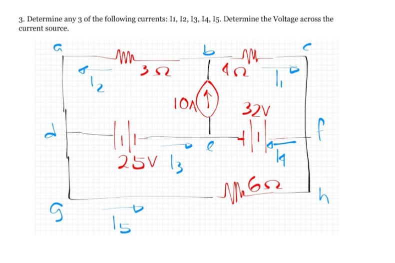 Solved 3. Determine any 3 of the following currents: 11, 12, | Chegg.com