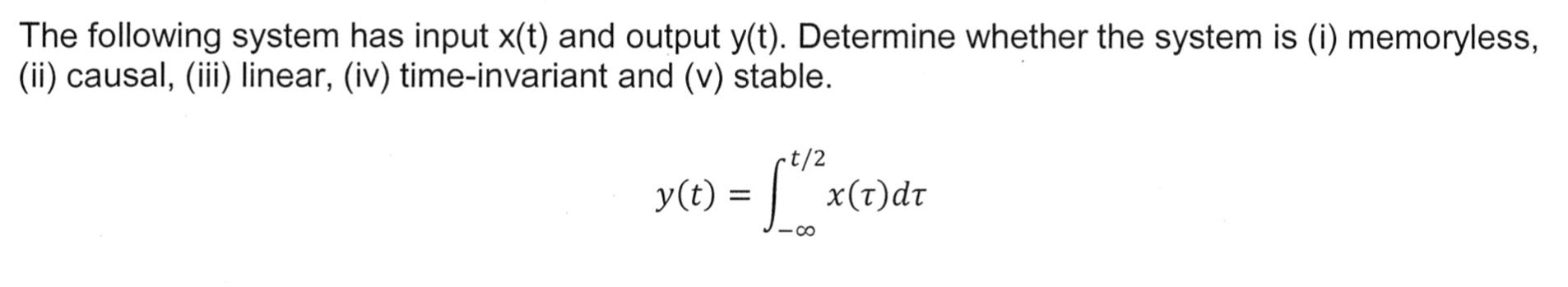 Solved The following system has input x(t) and output y(t). | Chegg.com
