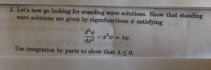 Solved 3. Let's now go looking for standing wave solutions. | Chegg.com