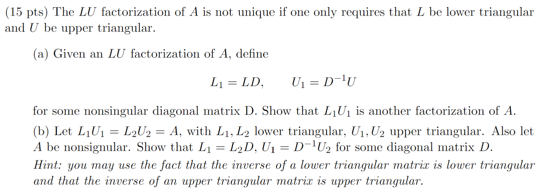 Solved (15 pts) The LU factorization of A is not unique if | Chegg.com