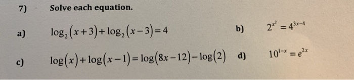 Solved Solve each equation. 7) log, (x +3)+log, (x-3)-4 b) | Chegg.com