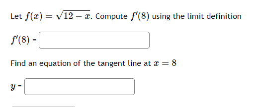 Solved Let f(x)=12-x2. ﻿Compute f'(8) ﻿using the limit | Chegg.com