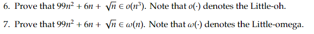 Solved 6. Prove that 99n2 + 6n + Vn e o(n?). Note that o(-) | Chegg.com