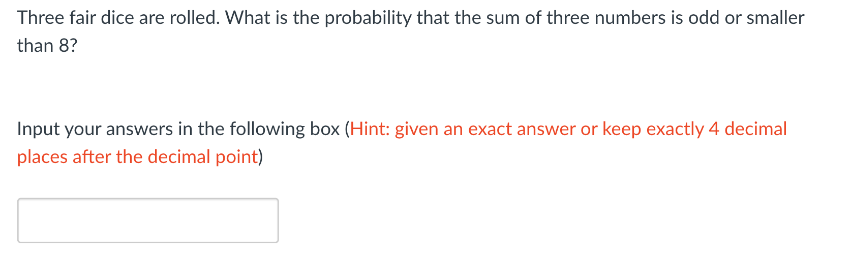 Solved Three fair dice are rolled. What is the probability | Chegg.com