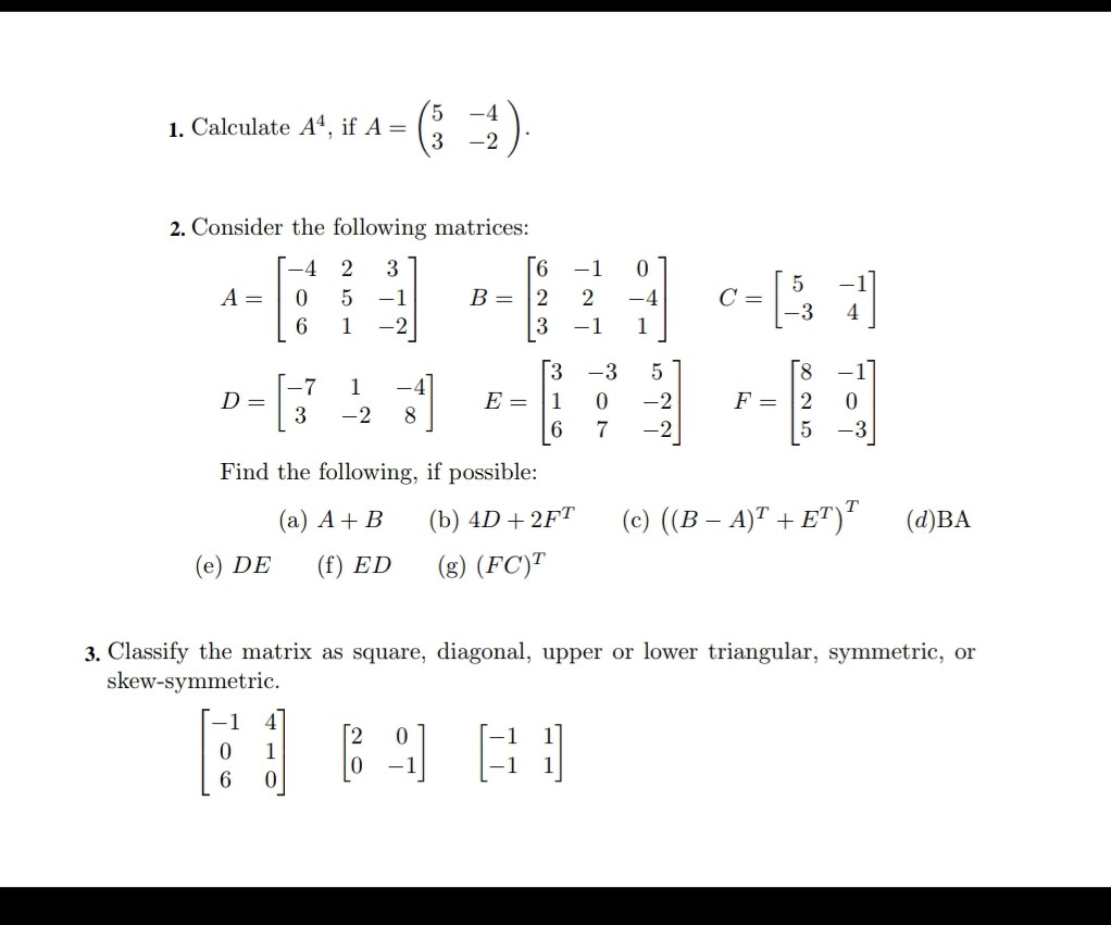 Solved 1. Calculate A4, if A- 5 -4 3 -2 2. Consider the | Chegg.com
