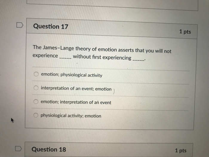 Solved D Question 17 1 pts The James-Lange theory of emotion | Chegg.com