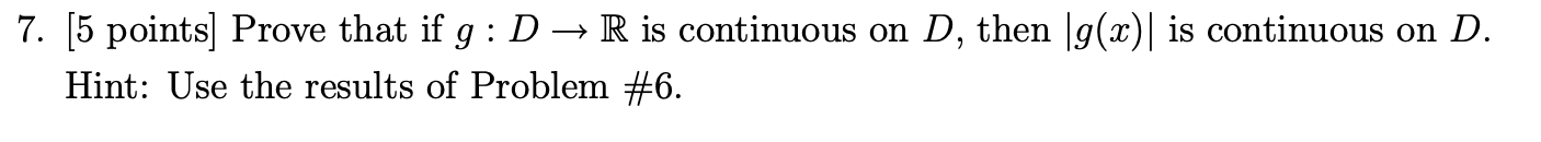 Solved [5 ﻿points] ﻿Prove that if g:D→R ﻿is continuous on D, | Chegg.com
