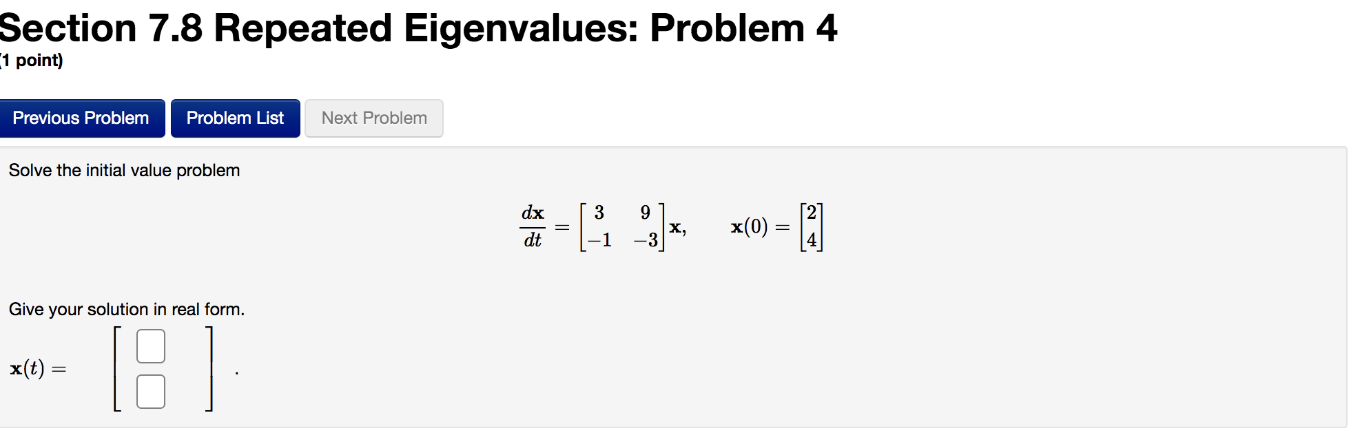 Section 7.8 Repeated Eigenvalues: Problem 4 1 point) | Chegg.com