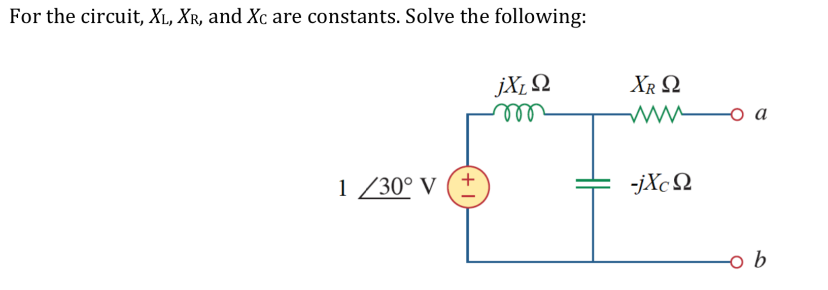 Solved For the circuit, XL, XR, and Xc are constants. Solve | Chegg.com