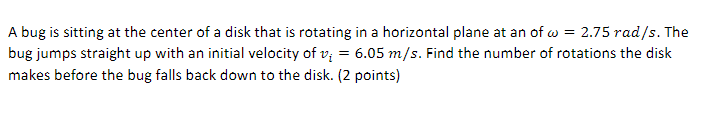 Solved A bug is sitting at the center of a disk that is | Chegg.com