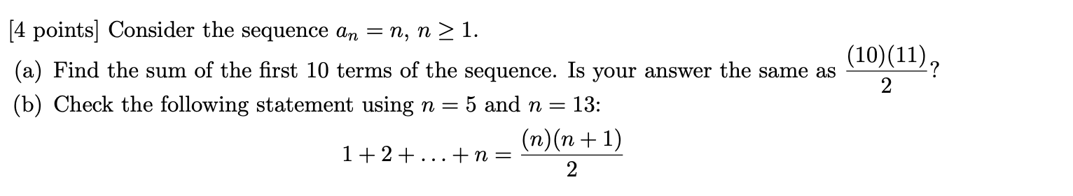Solved [4 points] Consider the sequence an=n,n≥1. (a) Find | Chegg.com
