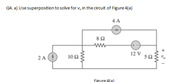 Solved Q4. a) Use superposition to solve for v, in the | Chegg.com
