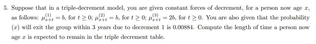 Solved 5. Suppose that in a triple-decrement model, you are | Chegg.com