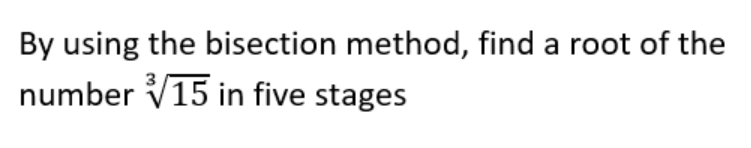 Solved By Using Bisection Method Find Root Of The Number