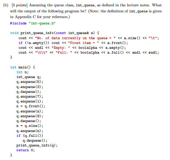 Solved (b) [3 points) Assuming the queue class, int_queue, | Chegg.com