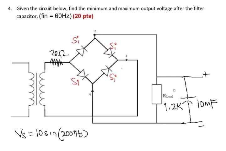 Solved 4. Given the circuit below, find the minimum and | Chegg.com