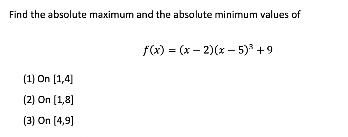 Solved Find the absolute maximum and the absolute minimum | Chegg.com