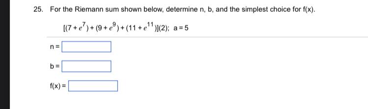 Solved 25. For the Riemann sum shown below, determine n,b, | Chegg.com
