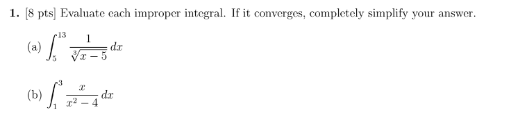 Solved 1. [8 pts] Evaluate each improper integral. If it | Chegg.com