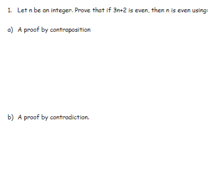 Solved 1. Let n be an integer. Prove that if 3n+2 is even, | Chegg.com