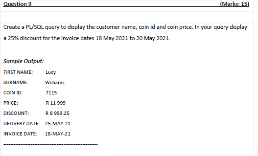 Solved Question 9 (Marks: 15) Create a PL/SQL query to | Chegg.com