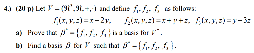 Solved 4.) (20 p) Let V=(R3,R,+,⋅) and define f1,f2,f3 as | Chegg.com