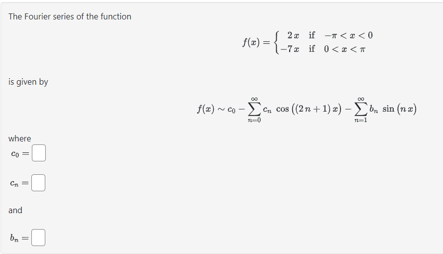 Solved The Fourier series of the function f(x)={2x−7x if if | Chegg.com