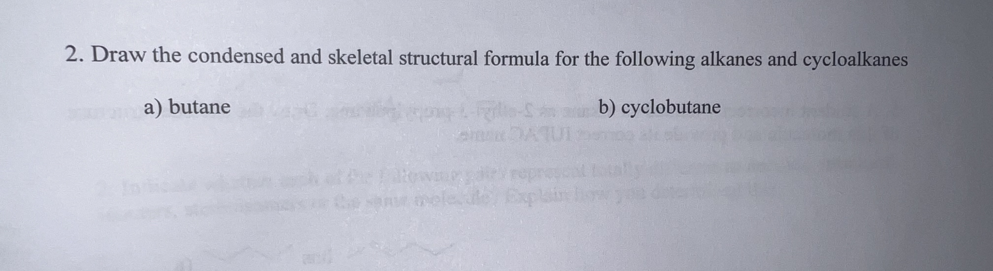 Solved 2. Draw the condensed and skeletal structural formula | Chegg.com