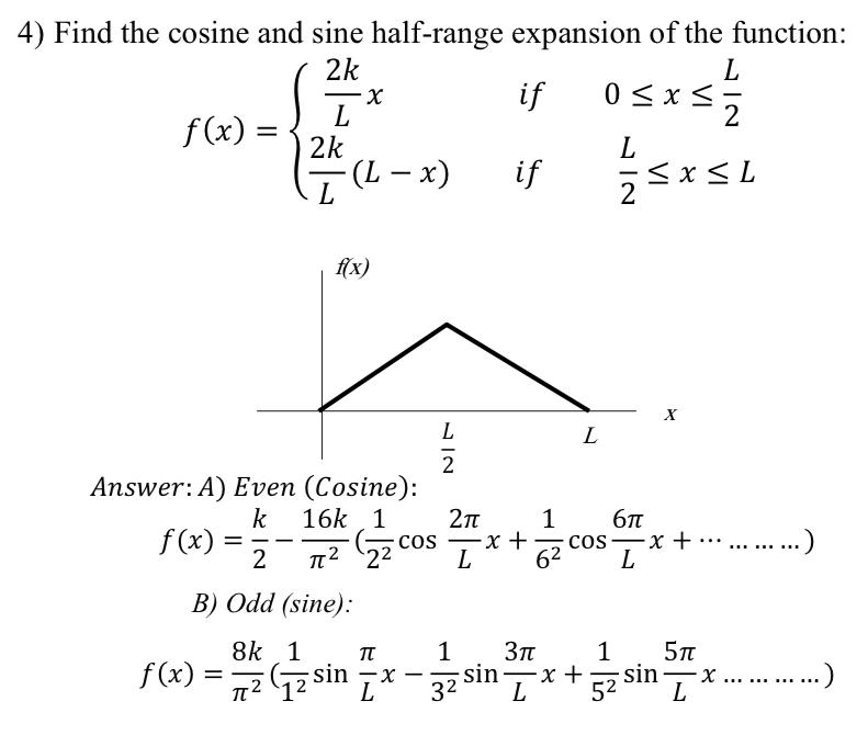 Solved 4) Find the cosine and sine half-range expansion of | Chegg.com
