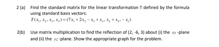 Solved 2 (a) Find the standard matrix for the linear | Chegg.com