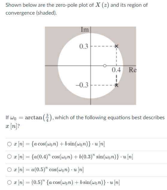 Solved Shown below are the zero-pole plot of X(z) and its | Chegg.com