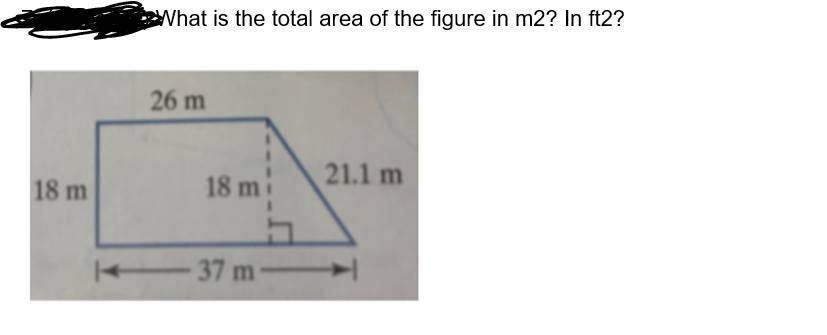 Solved What is the total area of the figure in m2? In ft2? | Chegg.com