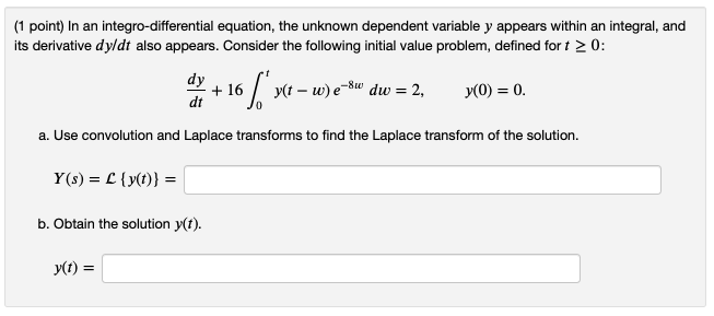 Solved (1 point) In an integro-differential equation, the | Chegg.com