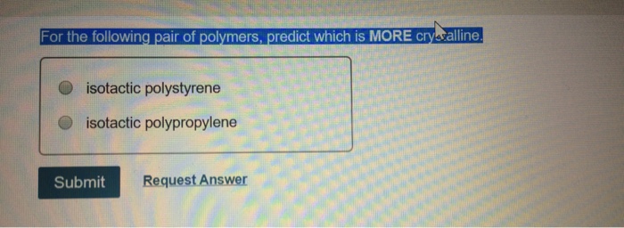 Solved isotactic polystyrene isotactic polypropylene Submit | Chegg.com