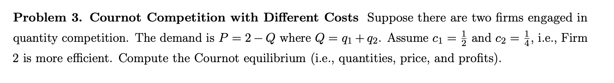 Solved Problem 3. Cournot Competition with Different Costs | Chegg.com