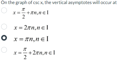 Solved On the graph of cscx, the vertical asymptotes will | Chegg.com
