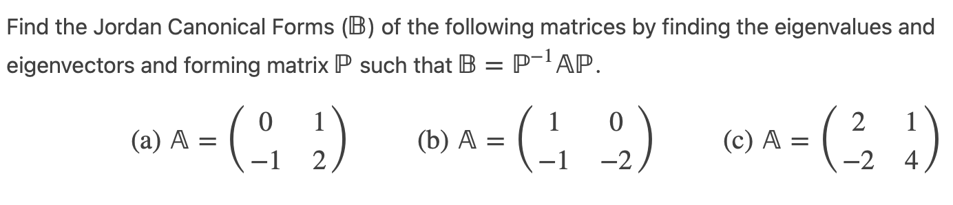 Solved Find the Jordan Canonical Forms (B) of the following | Chegg.com