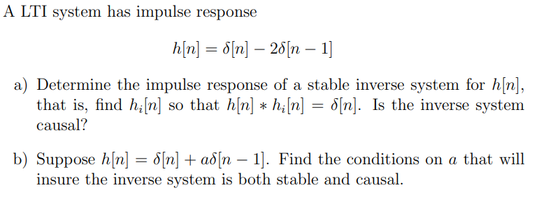 Solved A Lti System Has Impulse Response H N δ N −2δ N−1 