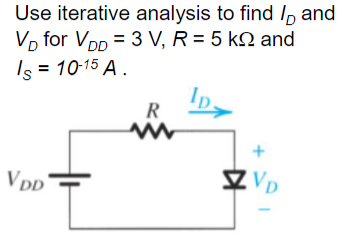 Solved Use iterative analysis to find lp and Vo for Vpp = 3 | Chegg.com