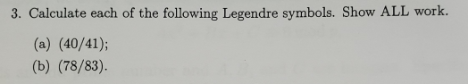 Solved 3. Calculate each of the following Legendre symbols. | Chegg.com