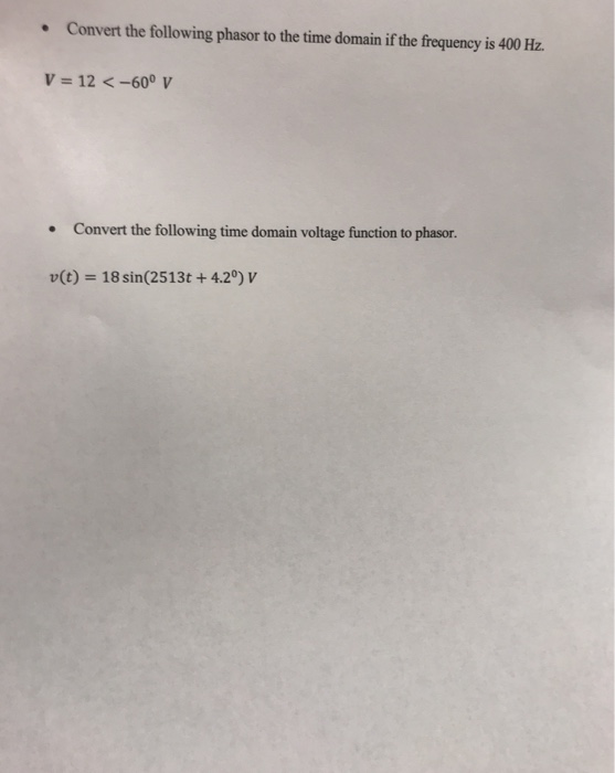 Solved Convert the following phasor to the time domain if | Chegg.com