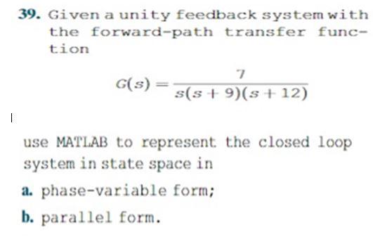Solved 39. Given a unity feedback system with the | Chegg.com