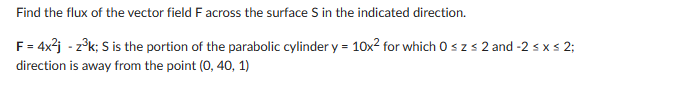 Solved Find the flux of the vector field F ﻿across the | Chegg.com