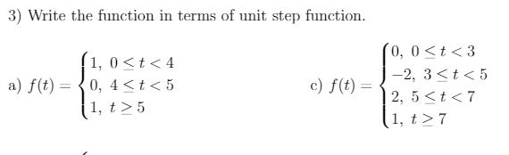 Solved 3) Write the function in terms of unit step function. | Chegg.com